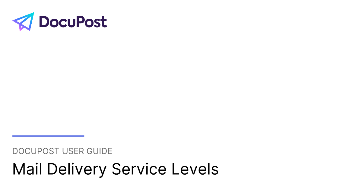 Mail Delivery Service Levels | DocuPost User Guide