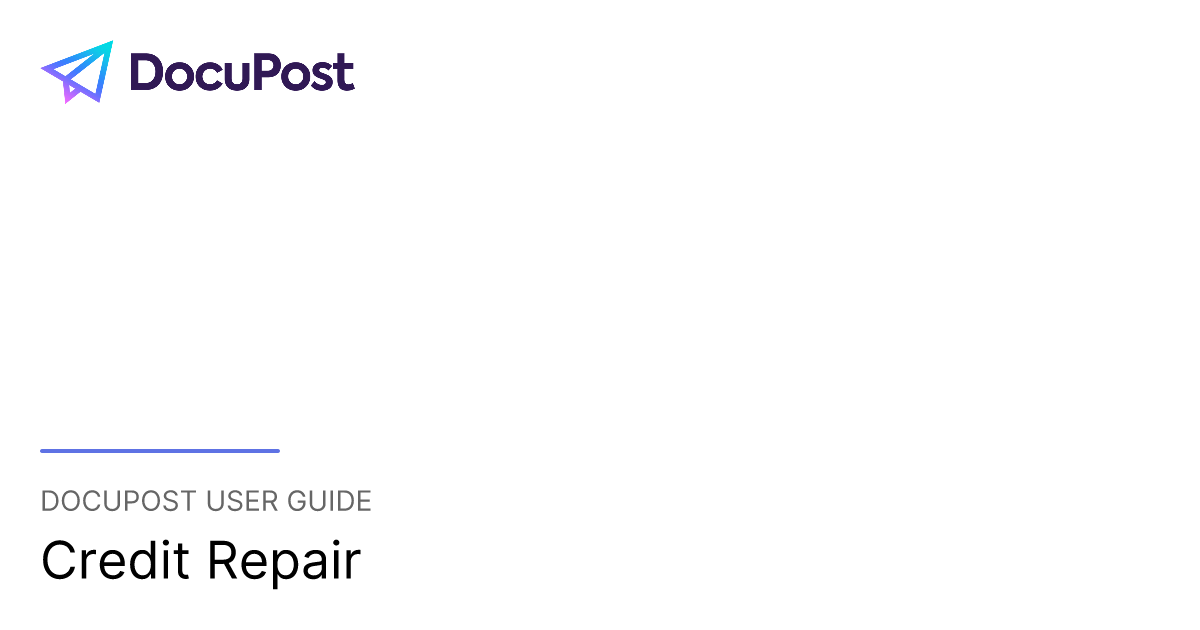 Credit Repair | DocuPost User Guide